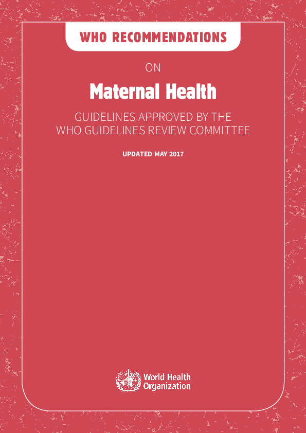 (PDF) Maternal Health GUIDELINES APPROVED BY THE WHO GUIDELINES REVIEW ...
