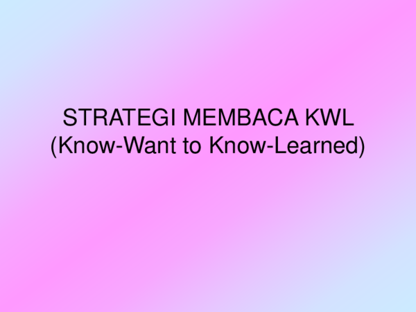 (PPT) STRATEGI MEMBACA KWL Know Want to Know Learned