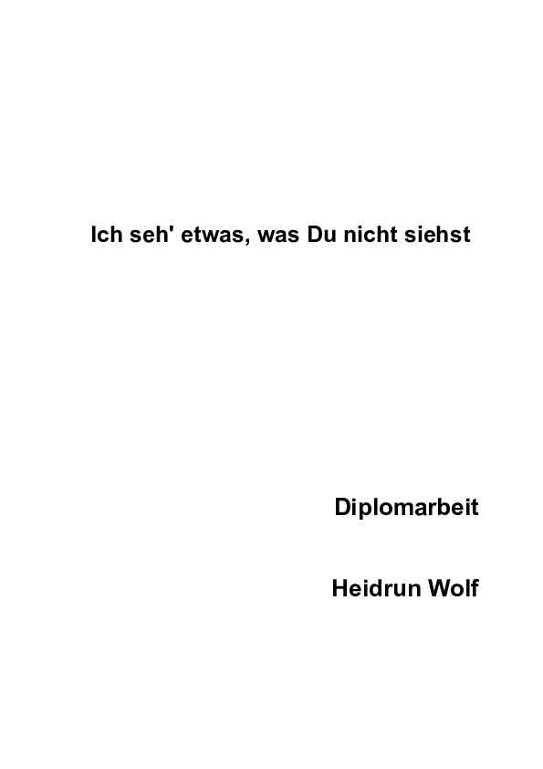 (PDF) Ich seh' etwas, was Du nicht siehst Diplomarbeit Heidrun Wolf