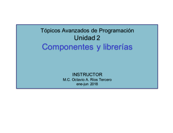 (PDF) Tópicos Avanzados de Programación Componentes y librerías INSTRUCTOR