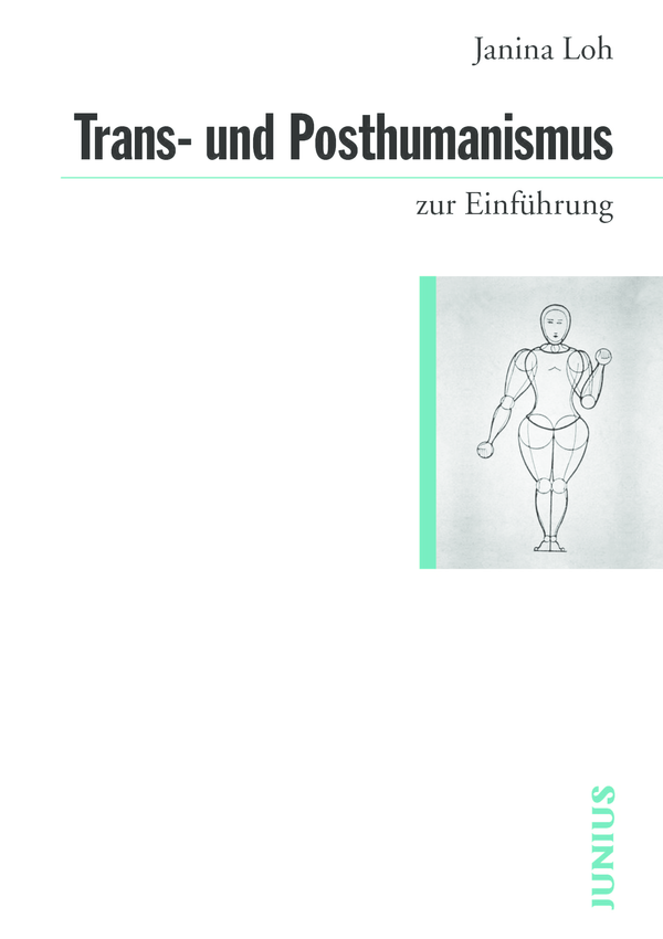 (PDF) Trans- und Posthumanismus zur Einführung. 2018. Junius: Hamburg.