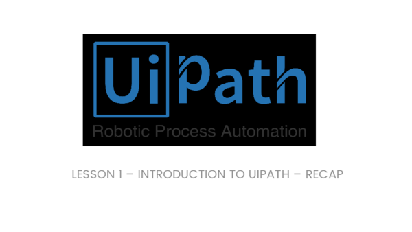 (PDF) Lesson 1 Introduction to Ui Path Recap