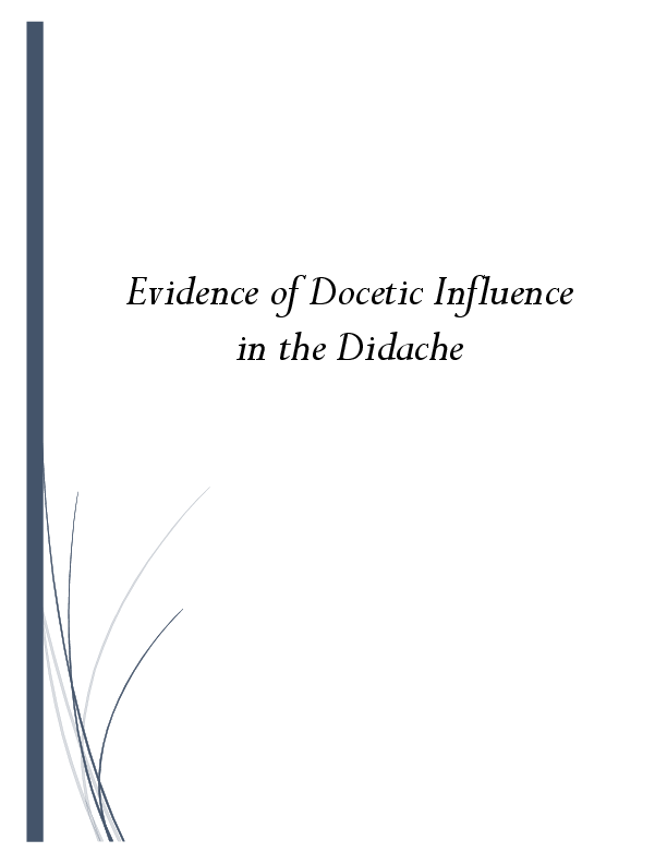 (PDF) Evidence of Docetic Influence in the Didache (discussion paper)