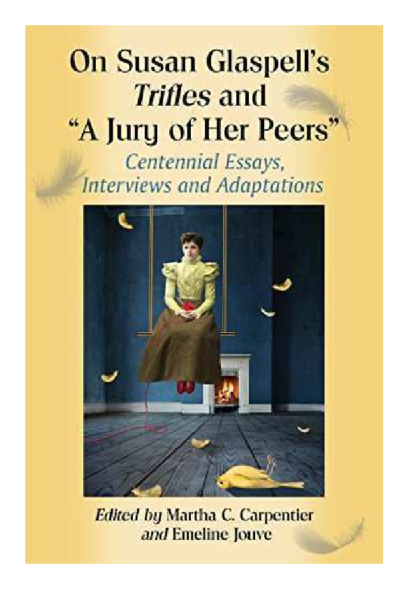 (PDF) Susan Glaspell’s Trifles and “A Jury of Her Peers”: Centennial ...