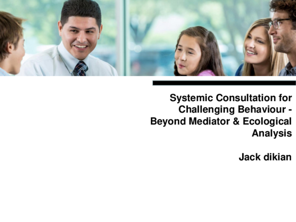 (PPT) Systemic Consultation for Challenging Behaviour - Beyond Mediator ...