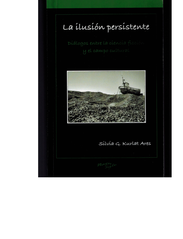 (PDF) La Ilusión Persistente. Diálogos entre la ciencia- ficción y el ...