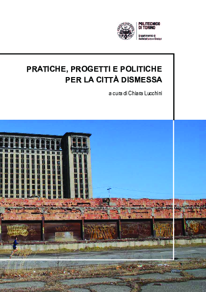 (PDF) Pratiche, Progetti e Politiche per la Città Dismessa | Chiara ...