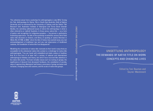 (PDF) 2011 Unsettling Anthropology: The demands of Native Title on worn ...