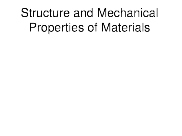 Structure and Mechanical Properties of Materials Introduction to ...