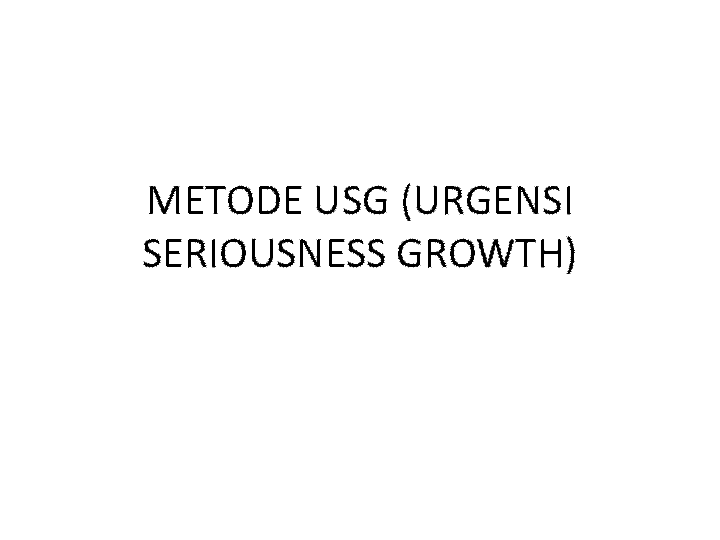 (PPT) METODE USG URGENSI SERIOUSNESS GROWTH