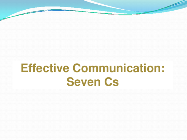 (PDF) Effective Communication: Seven Cs