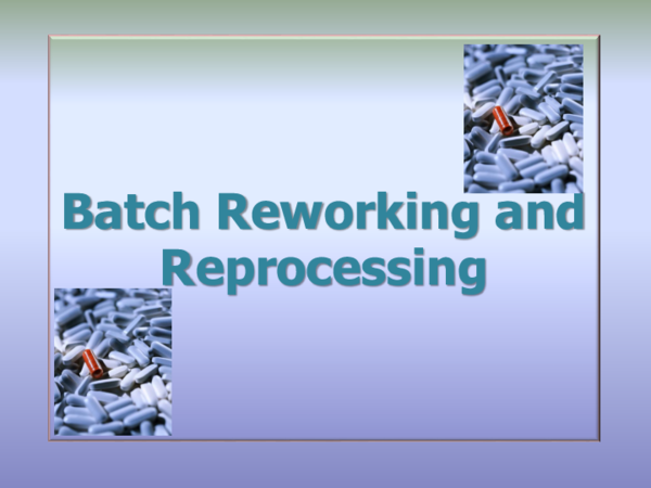Pdf Batch Reworking And Reprocessing Contents