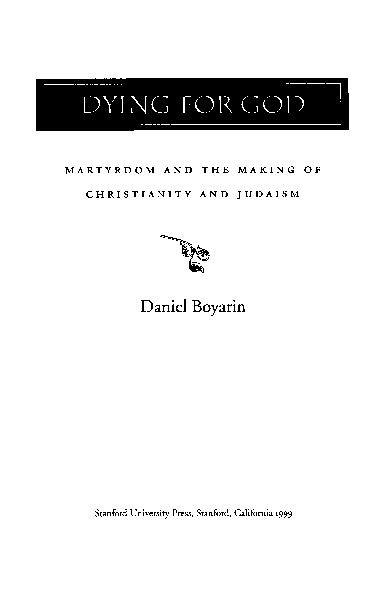 (PDF) Daniel Boyarin, *Dying for God: Martyrdom and the Making of ...