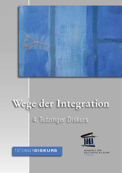 (PDF) Wege der Integration 4.Tutzinger Diskurs