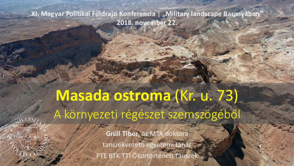 (PDF) Masada ostroma (Kr. u. 73) – környezeti régészeti szempontból. „Katonai tájból ...