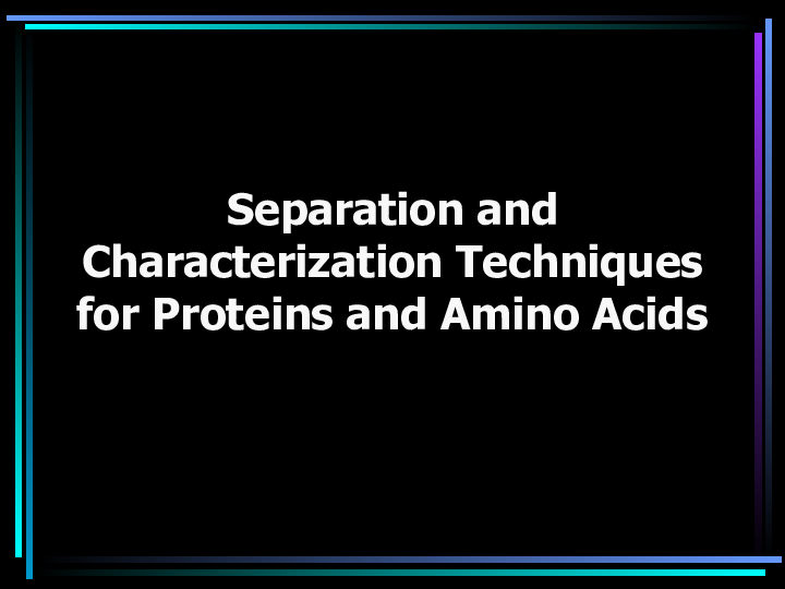 (PPT) Separation and Characterization Techniques for Proteins and Amino
