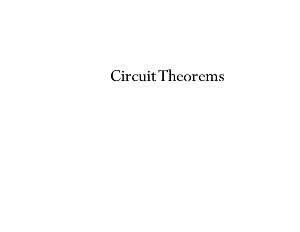 (PDF) Circuit Theorems Introduction Superposition Thevenin's theorem Norton's theorem Source ...