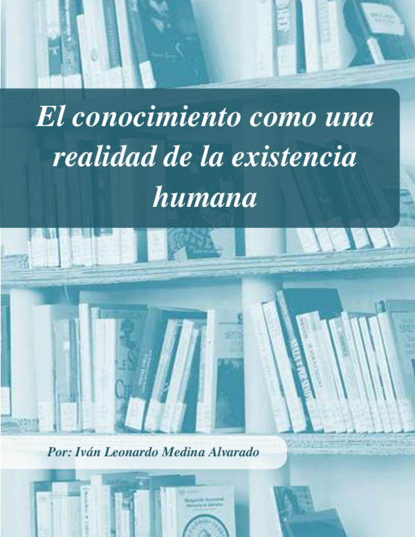 (PDF) El conocimiento como una realidad de la existencia humana