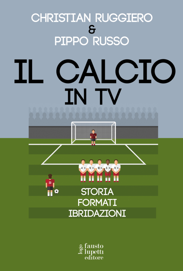 (PDF) Il calcio in tv. Storia, formati, ibridazioni
