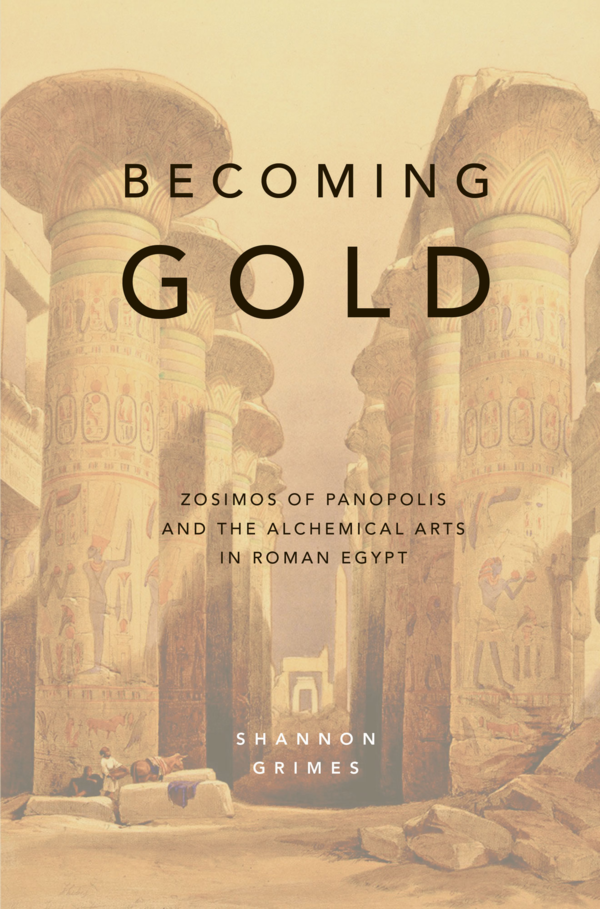 (PDF) Becoming Gold: Zosimos of Panopolis and the Alchemical Arts in ...