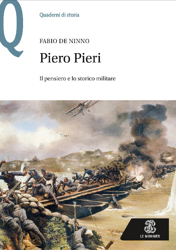 (PDF) Fabio De Ninno, Piero Pieri, Il pensiero e lo storico militare, Firenze, Le Monnier, 2019