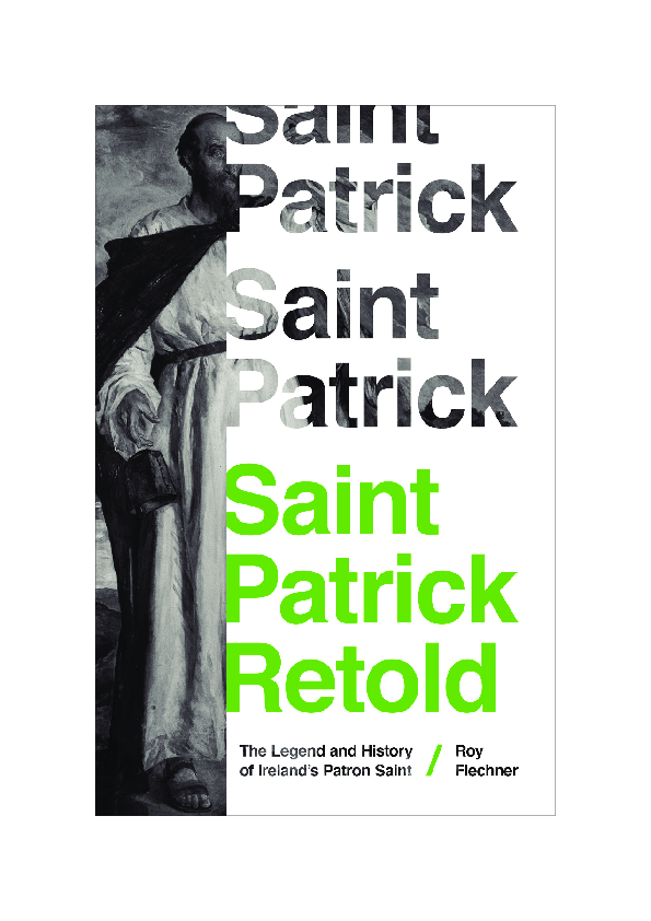 (PDF) Saint Patrick Retold: The Legend and History of Ireland's Patron ...
