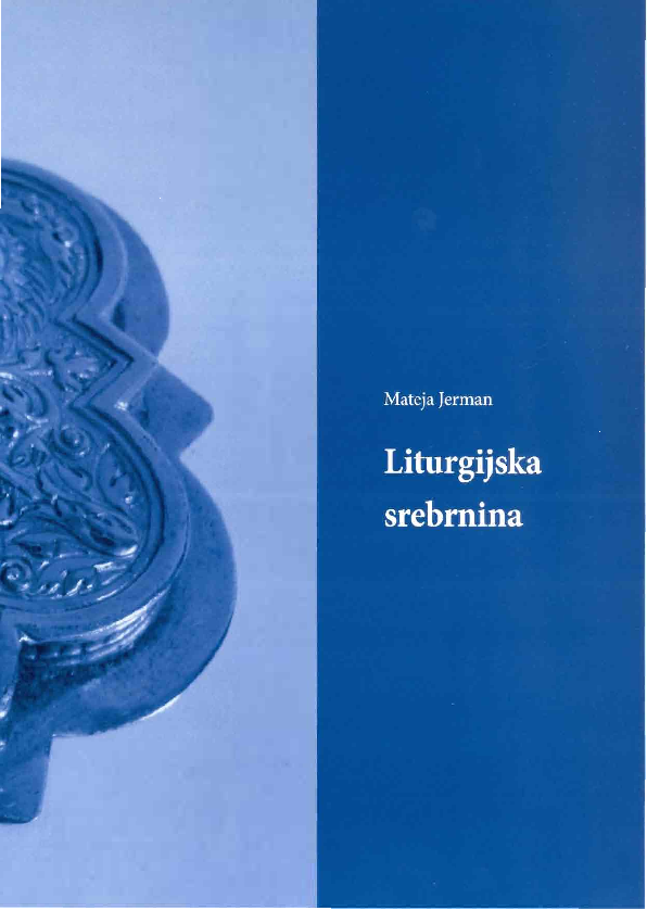 (PDF) Liturgijska srebrnina / The Liturgical Silverware | Mateja Jerman ...