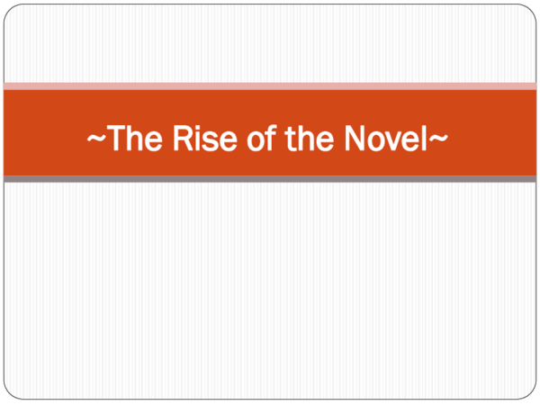 PPT Rise Of The Novel Bundiuc Ana Academia edu ppt-rise-of-the-novel-bundiuc-ana-academia-edu