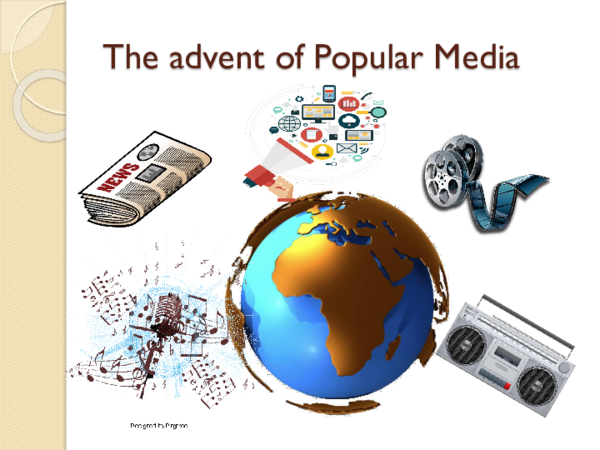 (PPT) The advent of Popular Media