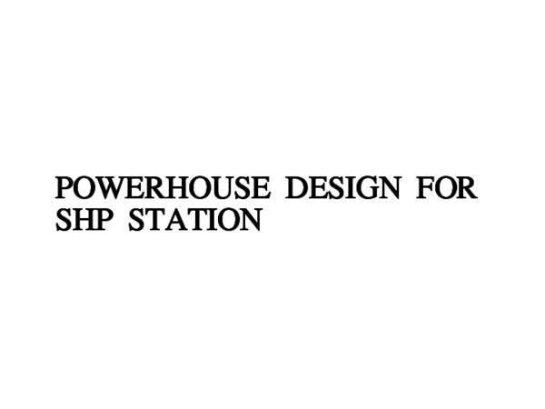 (PDF) POWERHOUSE DESIGN FOR SHP STATION