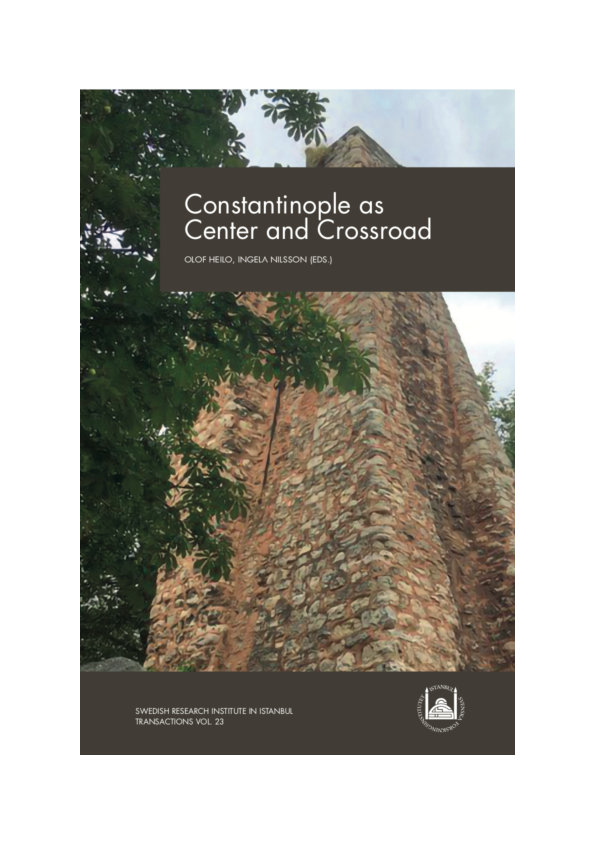 (PDF) Constantinople as Center and Crossroad, ed. Olof Heilo and Ingela ...
