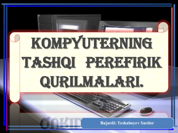 (PPT) Kompyuterning tashqi perefirik qurilmalari