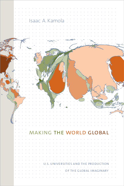 (PDF) Making the World Global: U.S. Universities and the Production of ...