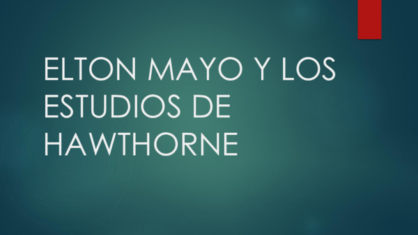 (PPT) ELTON MAYO Y LOS ESTUDIOS DE HAWTHORNE