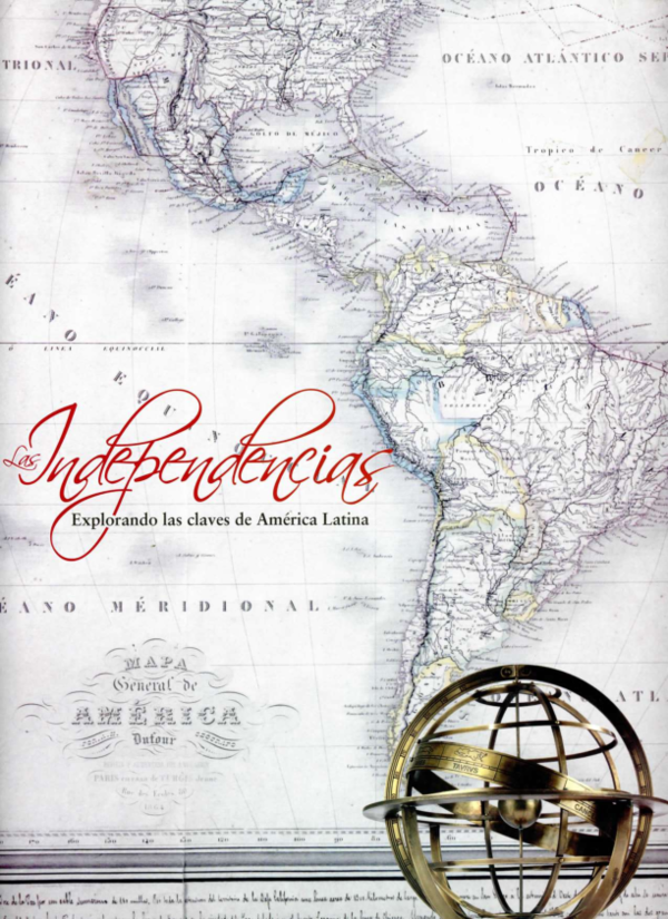 (PDF) Las Independencias. Explorando las claves de América Latina ...