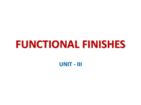 (PPT) UNIT III FUNCTIONAL FINISHES