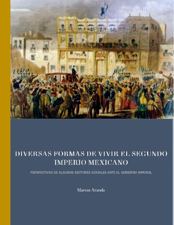 (PDF) Diversas formas de vivir el Segundo Imperio Mexicano.Perspectivas ...