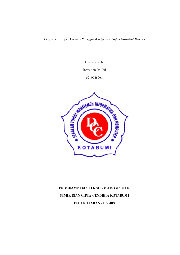 (DOC) Rangkaian Lampu Otomatis Menggunakan Sensor Light Dependent Resistor (DOC) Rangkaian Lampu Otomatis Menggunakan Sensor Light Dependent Resistor