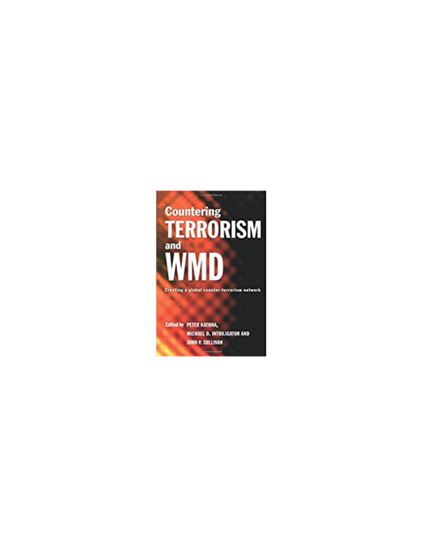 (PDF) Countering Terrorism and WMD Creating a Global Counter-Terrorism ...