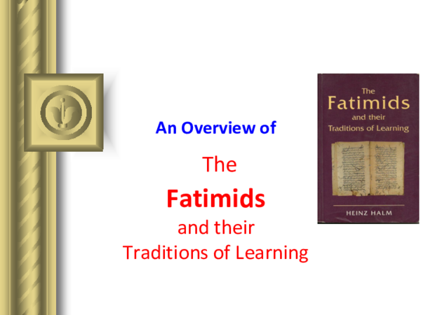 (PPT) An Overview of The Fatimids and their Traditions of Learning