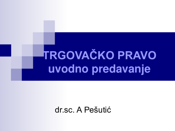(PPT) Uvod u trgovacko pravo