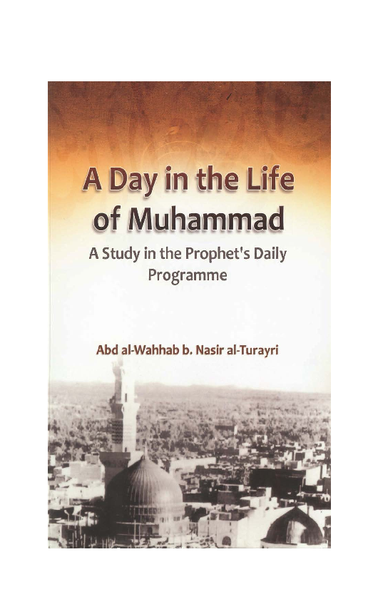 (PDF) A Day in the Life of Muhammad A Study in the Prophet's Daily ...
