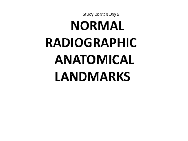 (PDF) Study Boards Day 2 NORMAL RADIOGRAPHIC ANATOMICAL LANDMARKS