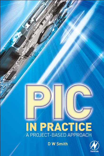 (PDF) PIC in Practice A Project-based Approach By David W Smith.