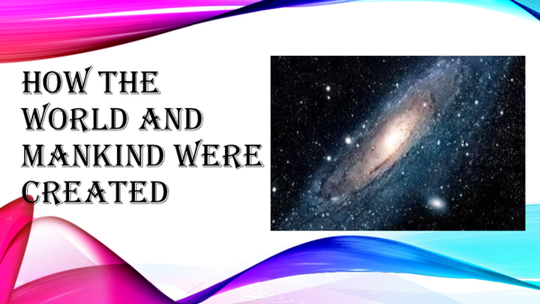 (PPT) How THE WORLD AND MANKIND WERE CREATED