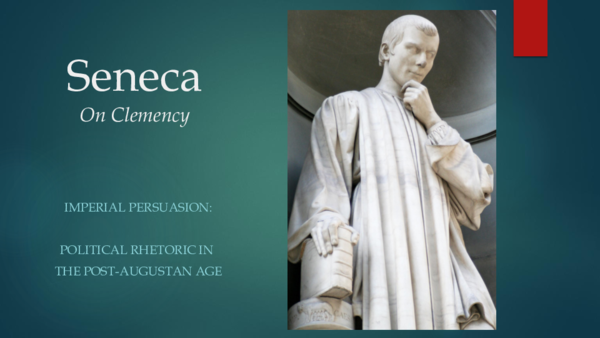 (PPT) Imperial Persuasion: Seneca's On Clemency (slides) | Dustin Gish ...