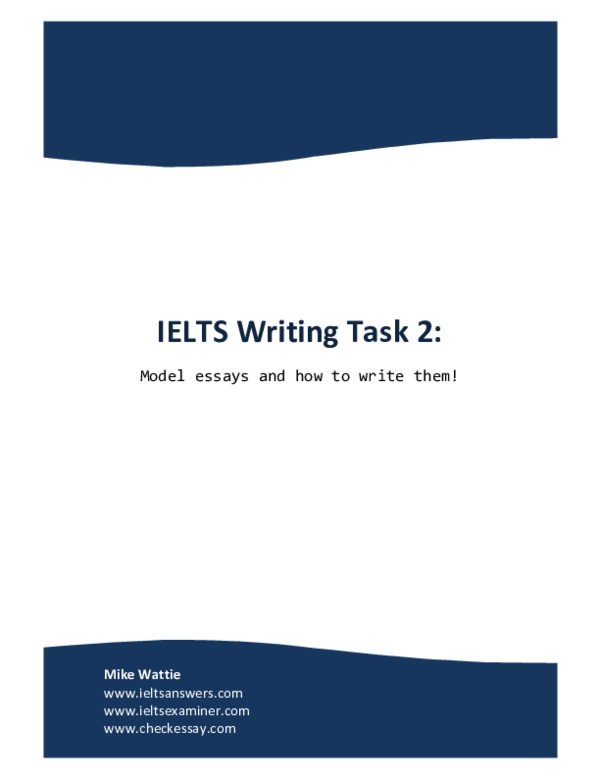 (PDF) IELTS Writing Task 2: Model essays and how to write them By Mike Wattie