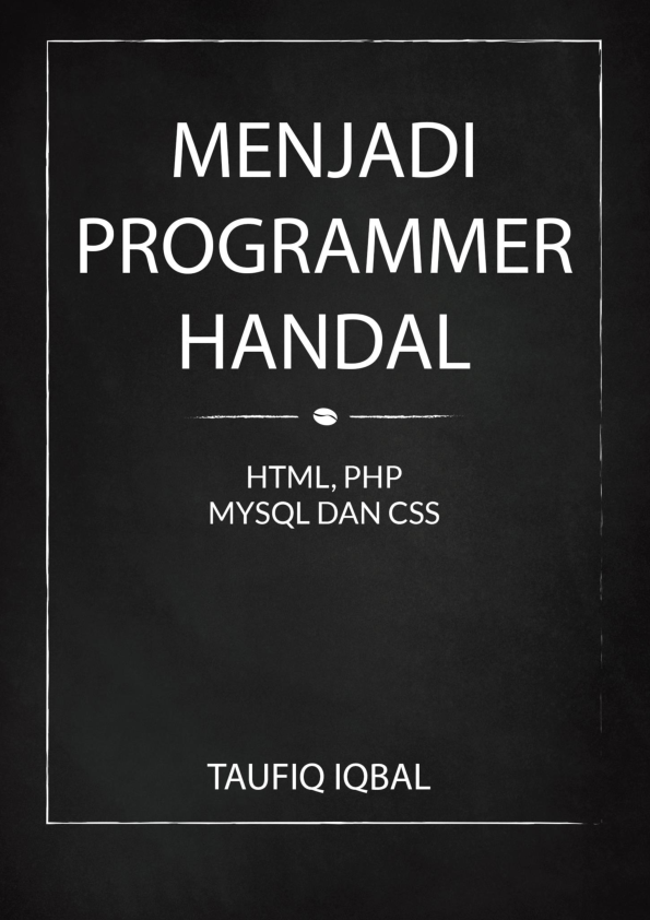 (PDF) Menjadi Programmer Handal : HTML, PHP, MySQL, dan CSS