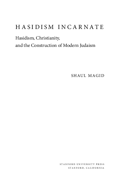 (PDF) Shaul Magid, *Hasidism Incarnate: Hasidism, Christianity, and the ...