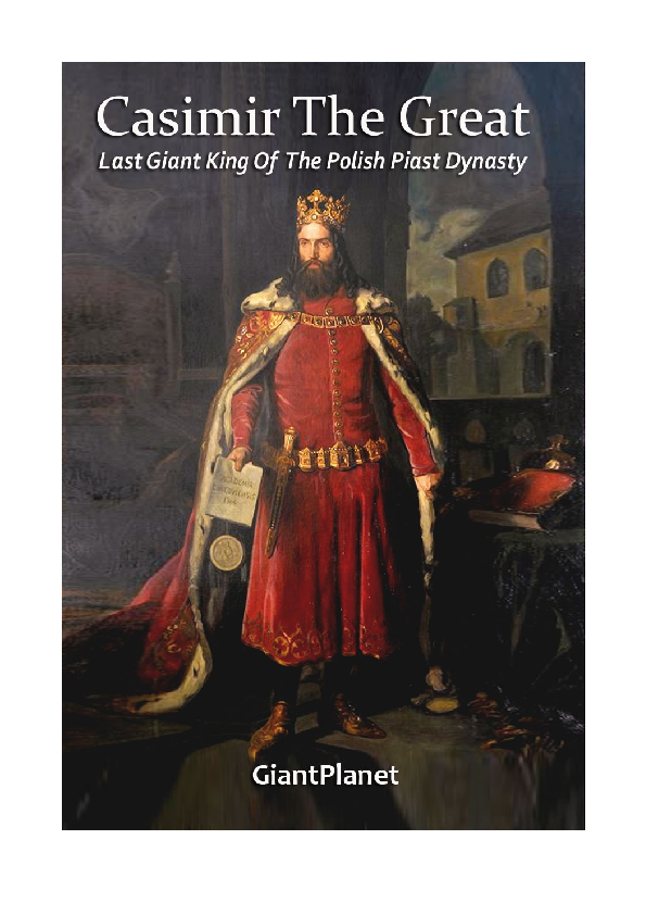 (PDF) Casimir the Great Last Giant King Of The Polish Piast Dynasty